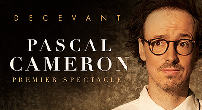 Promotion de dernière minute - Théâtre Desjardins